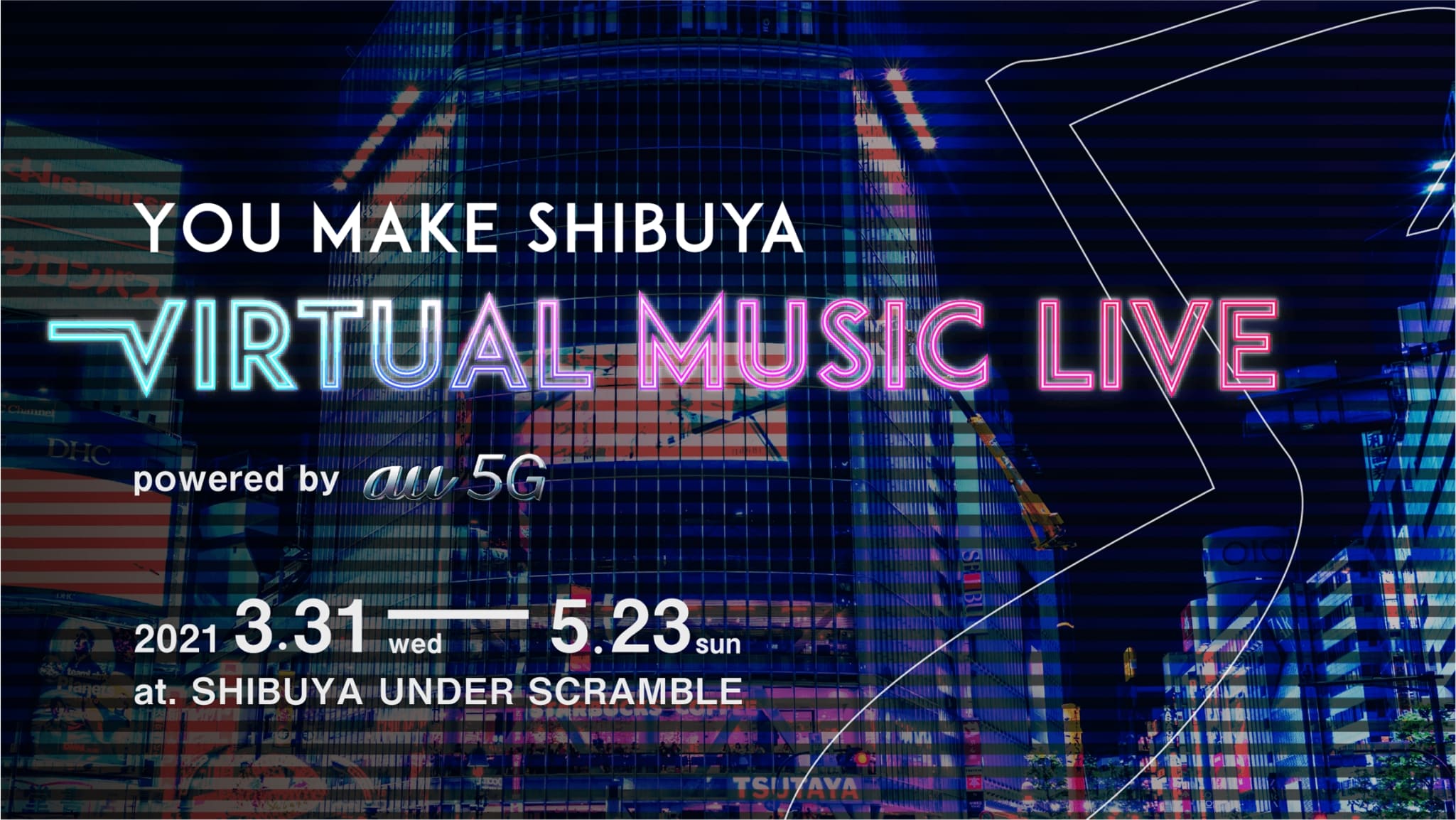 YOU MAKE SHIBUYA VIRTUAL MUSIC LIVE powered by au 5G - stu inc.
